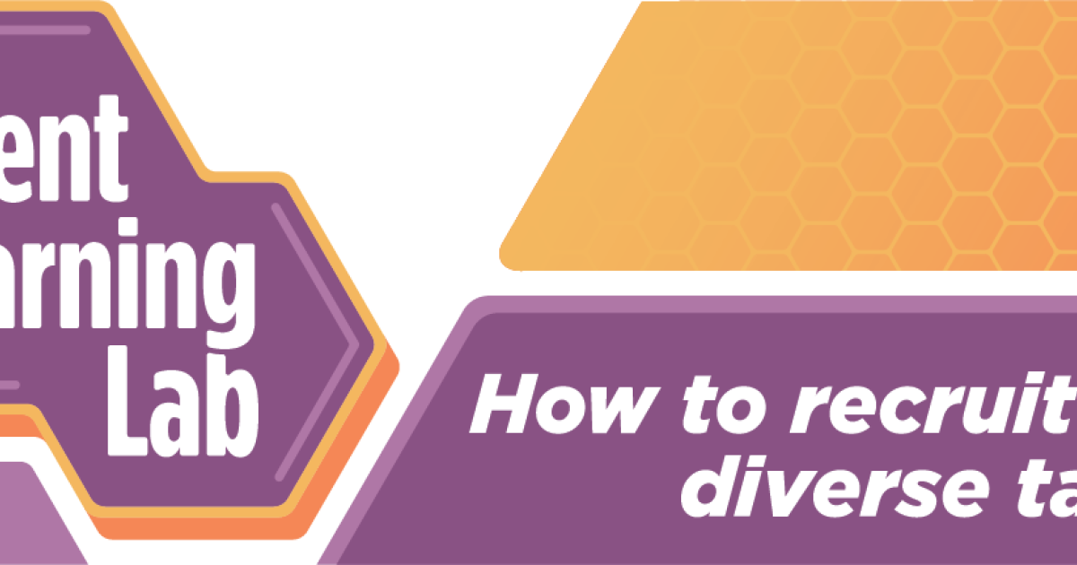 The Right Place | Talent Learning Lab: How to Recruit Diverse Talent…